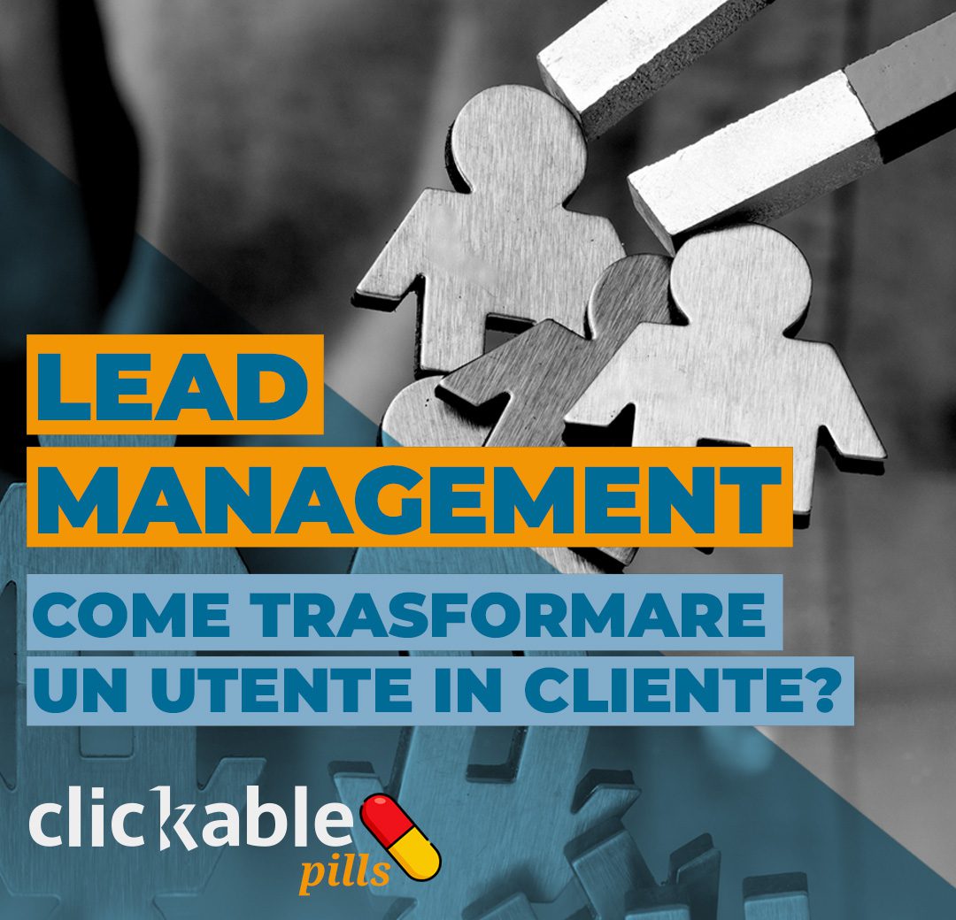 Lead management: come convertire il lead in cliente - Clickable